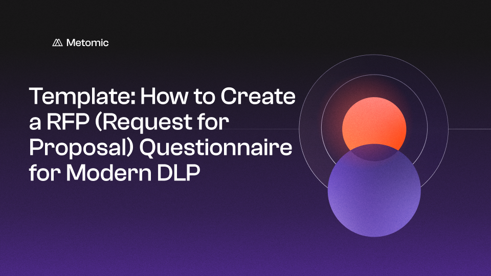 Template: How to Create a RFP (Request for Proposal) Questionnaire for Modern DLP | Metomic